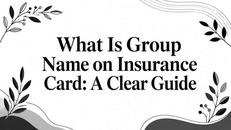 What Is Group Name on Insurance Card: A Clear Guide